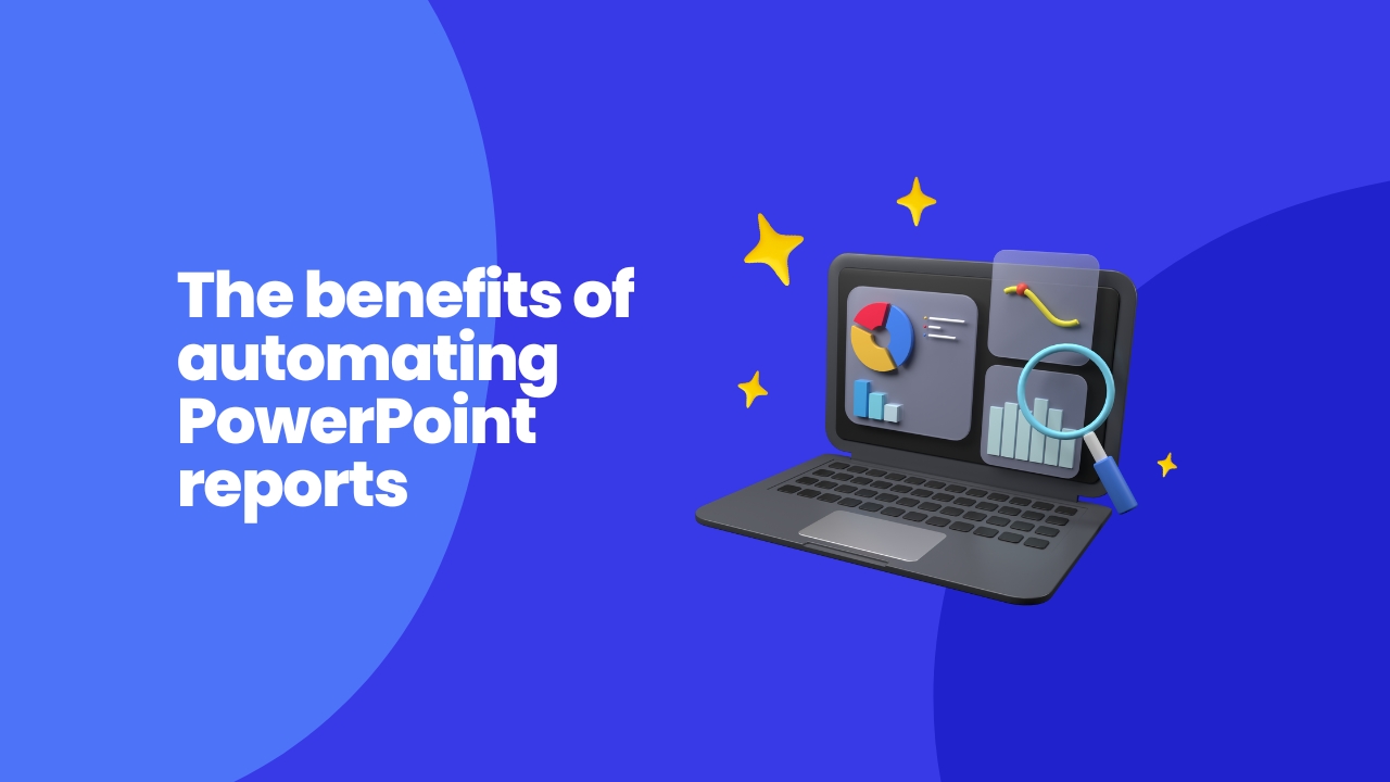 The benefits of automating PowerPoint reports [Downloadable slide pack ... The benefits of automating PowerPoint reports [Downloadable slide pack ...